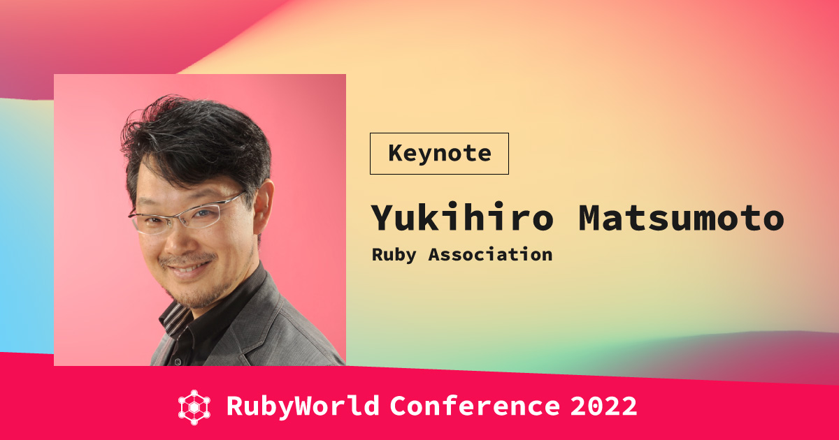 基調講演-1：MythBuster | RubyWorld Conference 2022